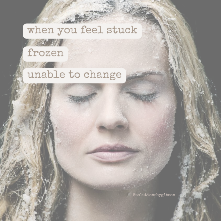 Do You Feel Frozen, Unable To Change Anything? - Solutions By Gibson